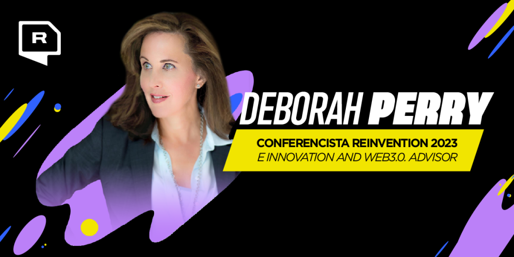 Deborah Perry nos cuenta el rol de las marcas en la era Web3.0